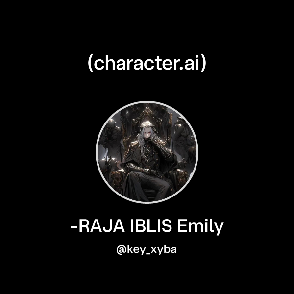 Chat with -RAJA IBLIS Emily | character.ai | AI Chat, Reimagined–Your ...