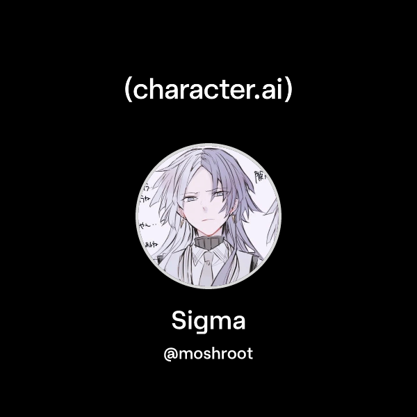 Chat with Sigma | character.ai | AI Chat, Reimagined–Your Words. Your ...