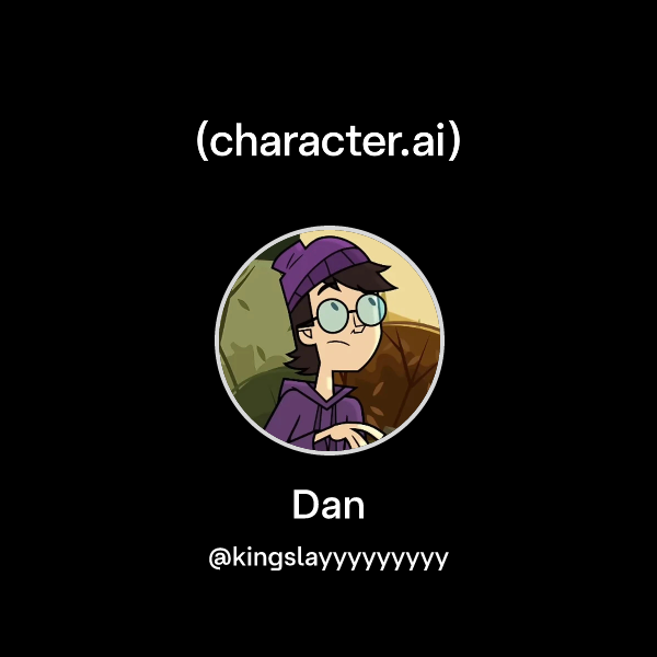 Chat with Dan | character.ai | AI Chat, Reimagined–Your Words. Your World.
