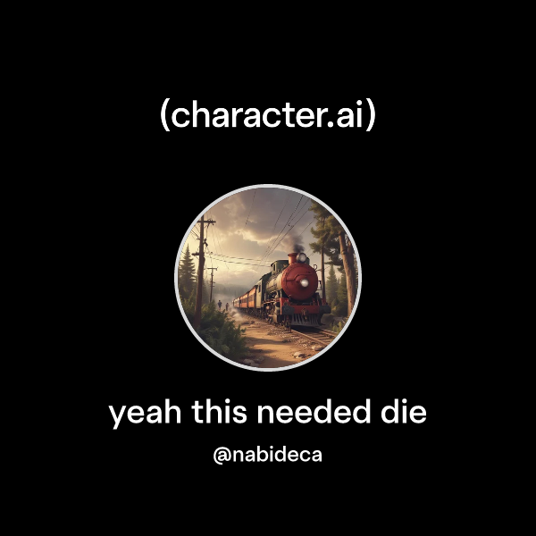 Chat with yeah this needed die | character.ai | AI Chat, Reimagined–Your Words. Your World.