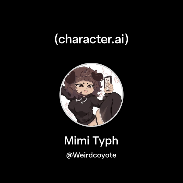 Chat with Mimi Typh | character.ai | AI Chat, Reimagined–Your Words ...