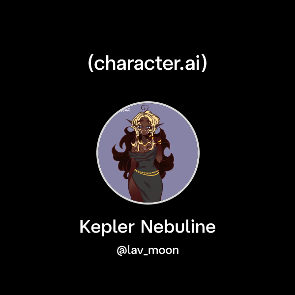 Chat with Kepler Nebuline | character.ai | Personalized AI for every ...