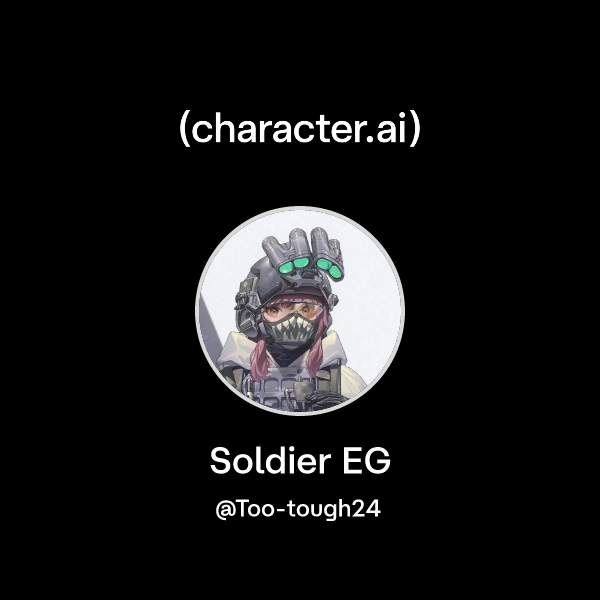 Chat with Soldier EG | character.ai | Personalized AI for every moment ...