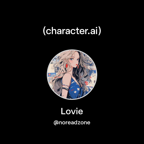 Chat with Lovie | character.ai | AI Chat, Reimagined–Your Words. Your ...