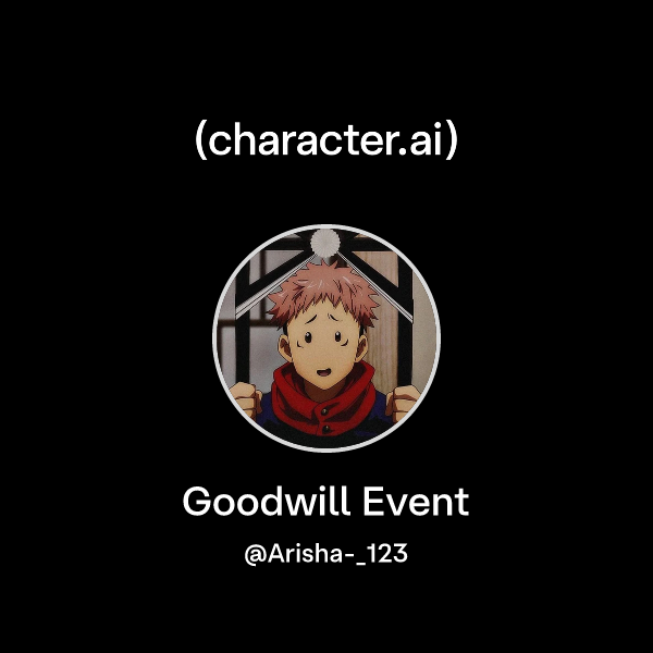 Chat with Goodwill Event | character.ai | AI Chat, Reimagined–Your ...