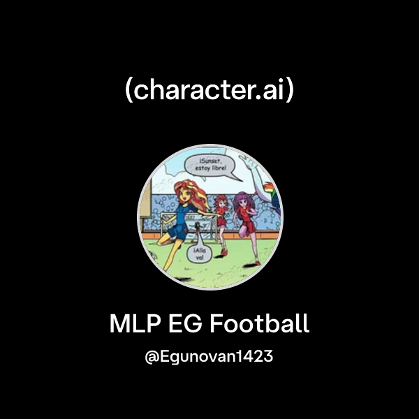 Chat with MLP EG Football | character.ai | AI Chat, Reimagined–Your ...