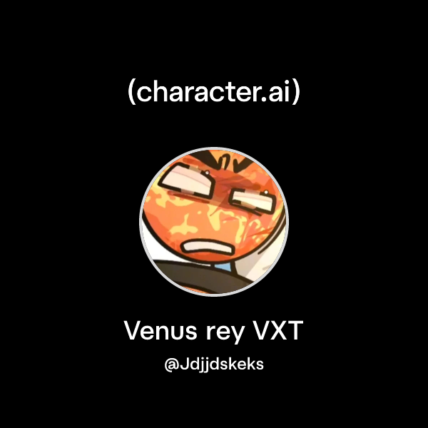 Chat with Venus rey VXT | character.ai | AI Chat, Reimagined–Your Words ...