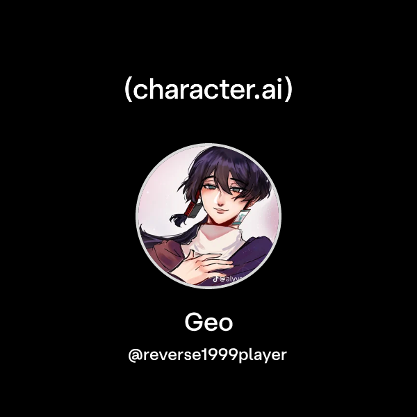 Chat with Geo | character.ai | AI Chat, Reimagined–Your Words. Your World.