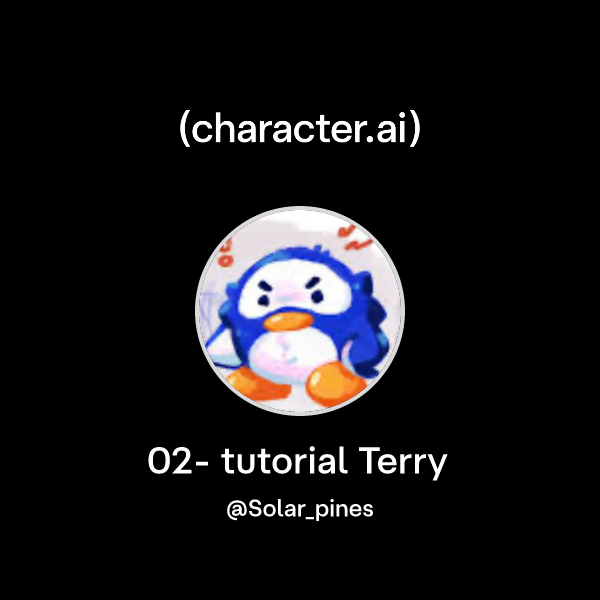 Chat with 02- tutorial Terry | character.ai | AI Chat, Reimagined–Your ...