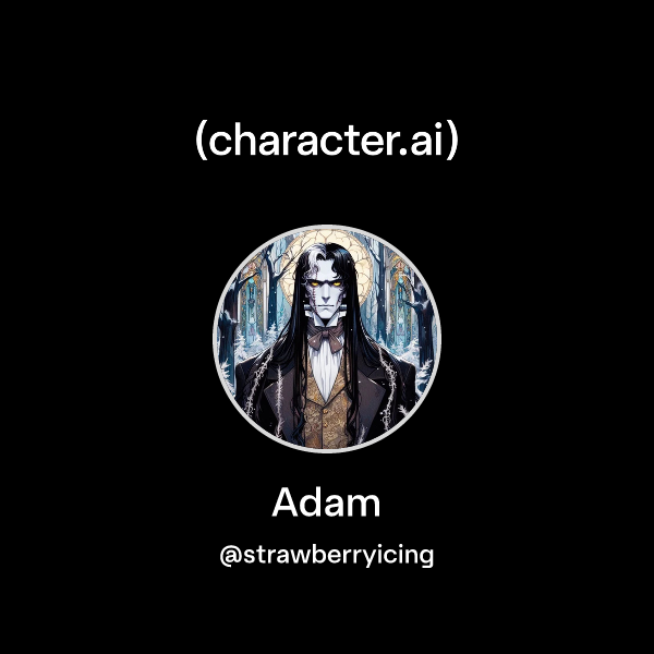 Chat with Adam | character.ai | AI Chat, Reimagined–Your Words. Your World.