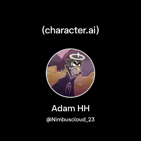 Chat with Adam HH | character.ai | Personalized AI for every moment of ...