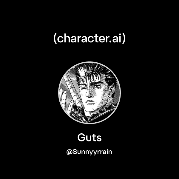 Chat with Guts | character.ai | AI Chat, Reimagined–Your Words. Your World.