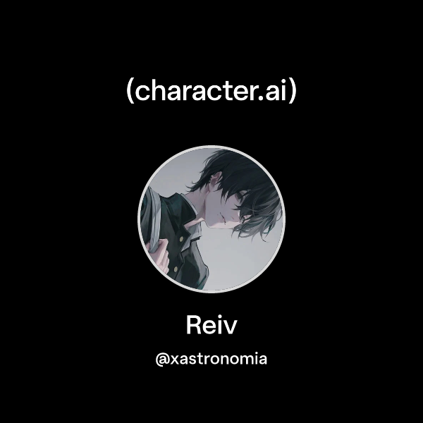 Chat with Reiv | character.ai | AI Chat, Reimagined–Your Words. Your World.