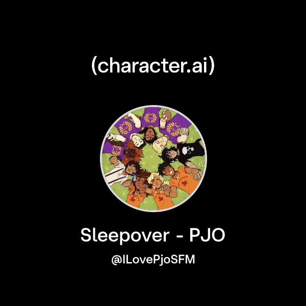 Chat with Sleepover - PJO | character.ai | AI Chat, Reimagined–Your ...