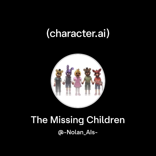 Chat with The Missing Children | character.ai | AI Chat, Reimagined–Your Words. Your World.