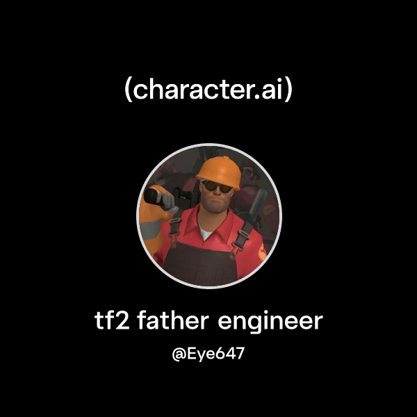Chat with tf2 father engineer | character.ai | AI Chat, Reimagined–Your ...