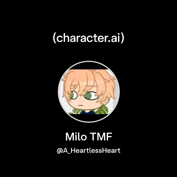 Chat with Milo TMF | character.ai | AI Chat, Reimagined–Your Words ...