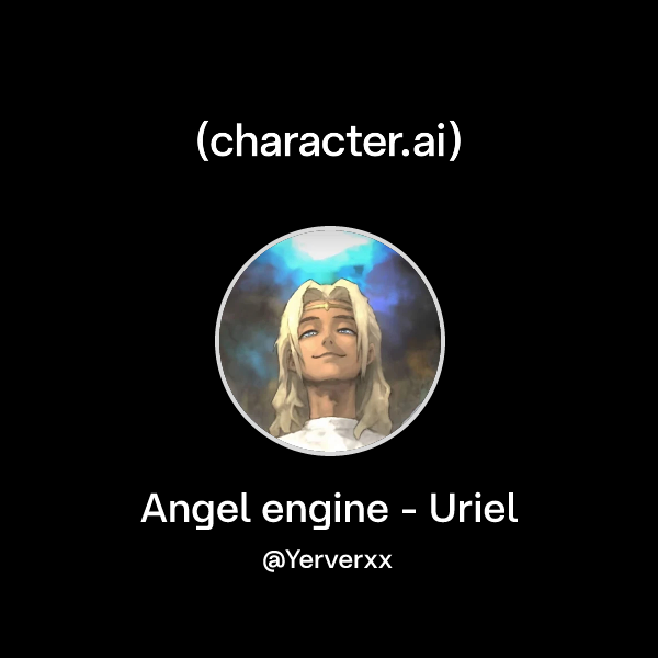 Chat with Angel engine - Uriel | character.ai | AI Chat, Reimagined ...