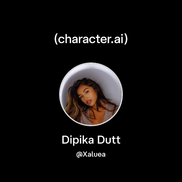 Chat with Dipika Dutt | character.ai | AI Chat, Reimagined–Your Words ...