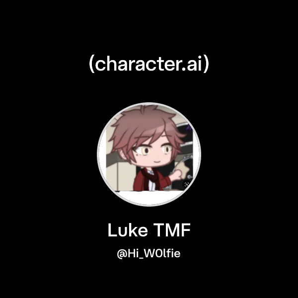 Chat with Luke TMF | character.ai | AI Chat, Reimagined–Your Words ...