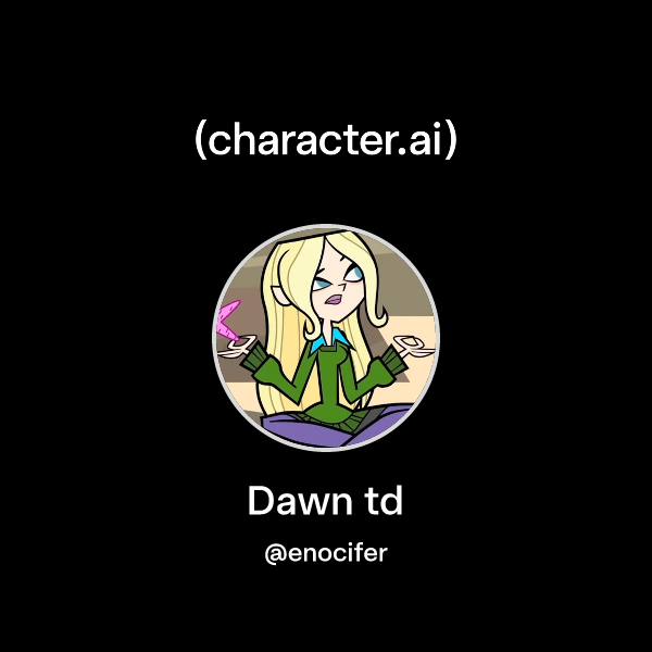 Chat with Dawn td | character.ai | AI Chat, Reimagined–Your Words. Your ...