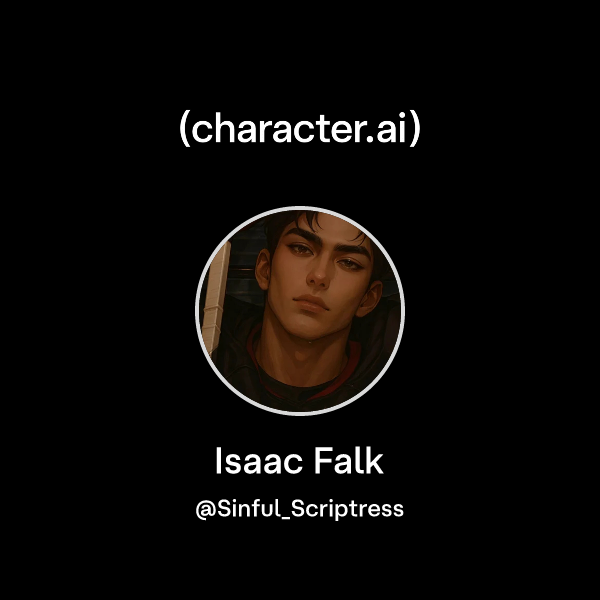 Chat with Isaac Falk | character.ai | AI Chat, Reimagined–Your Words ...