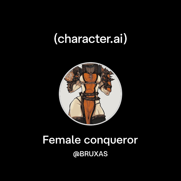 Chat with Female conqueror | character.ai | AI Chat, Reimagined–Your ...