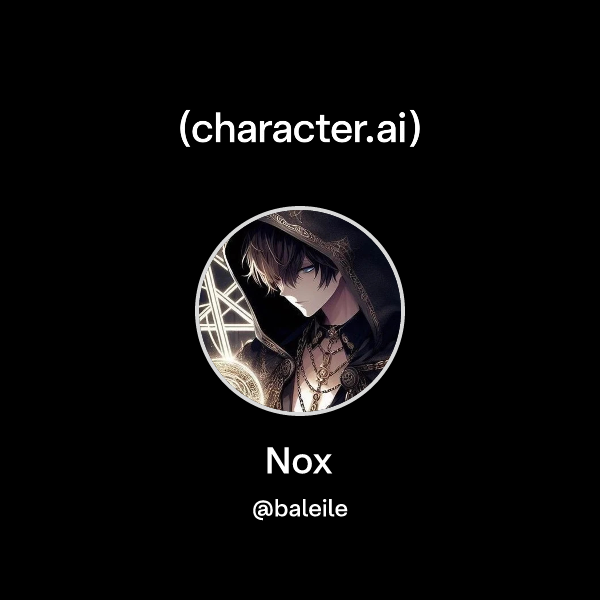 Chat with Nox | character.ai | AI Chat, Reimagined–Your Words. Your World.