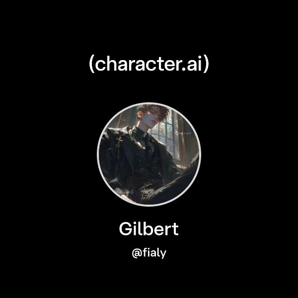 Chat with Gilbert | character.ai | Personalized AI for every moment of ...