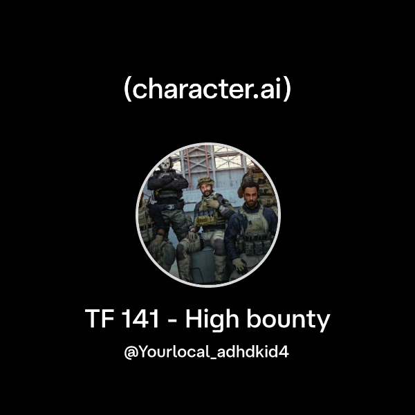 Chat with TF 141 - High bounty | character.ai | AI Chat, Reimagined ...