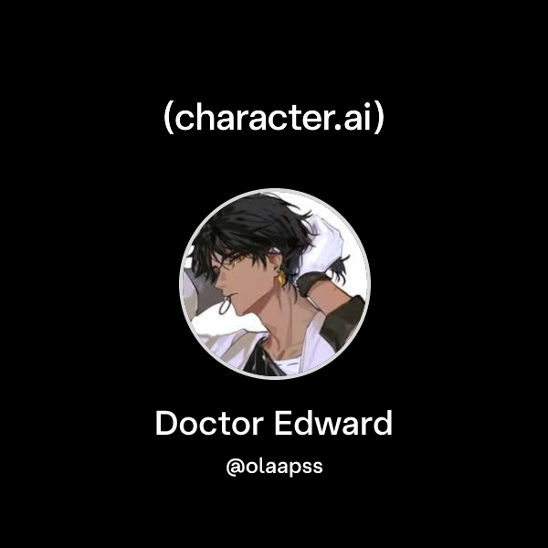 Chat with Doctor Edward | character.ai | Personalized AI for every ...
