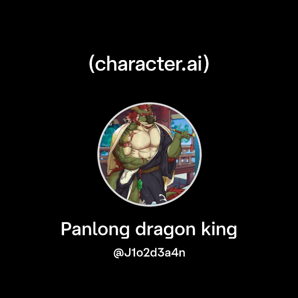 Chat with Panlong dragon king | character.ai | Personalized AI for ...
