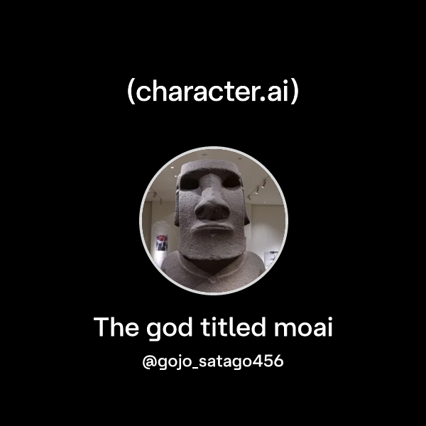 Chat with The god titled moai | character.ai | Personalized AI for ...