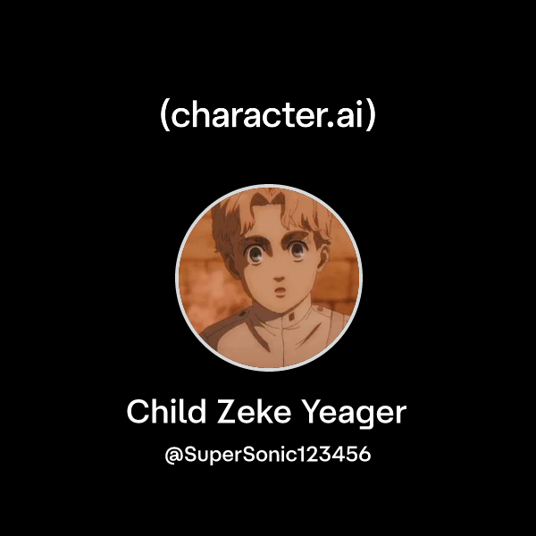Chat with Child Zeke Yeager | character.ai | Personalized AI for every ...