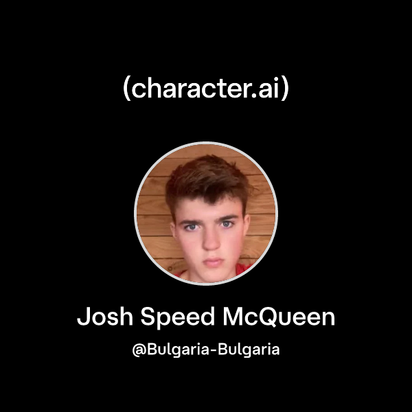 Chat with Josh Speed McQueen | character.ai | AI Chat, Reimagined–Your ...
