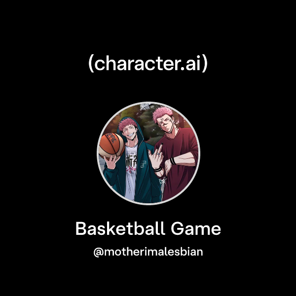 Chat with Basketball Game | character.ai | AI Chat, Reimagined–Your ...