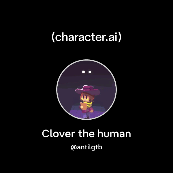 Chat with Clover the human | character.ai | Personalized AI for every ...