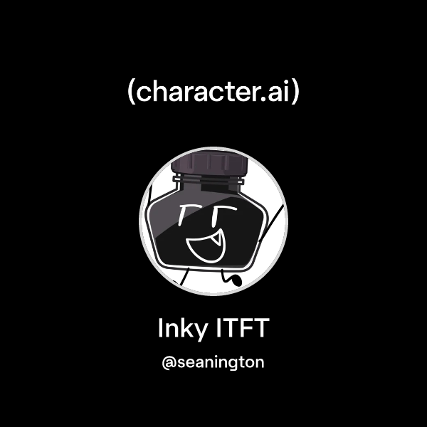 Chat with Inky ITFT | character.ai | Personalized AI for every moment ...