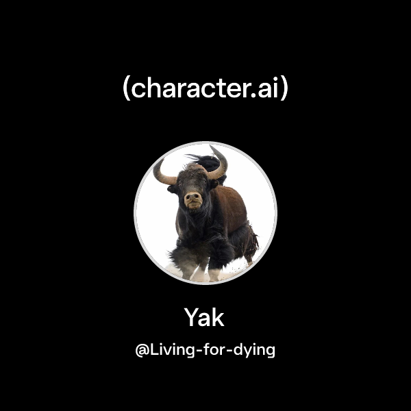 Chat with Yak | character.ai | AI Chat, Reimagined–Your Words. Your World.