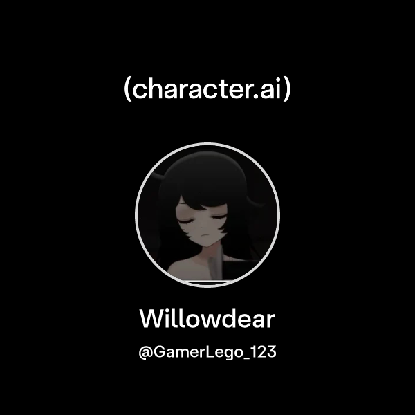 Chat with Willowdear | character.ai | Personalized AI for every moment ...