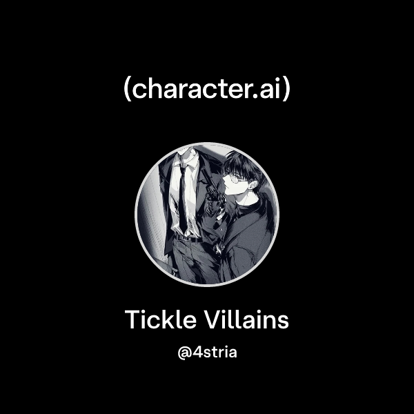 Chat with Tickle Villains | character.ai | AI Chat, Reimagined–Your ...