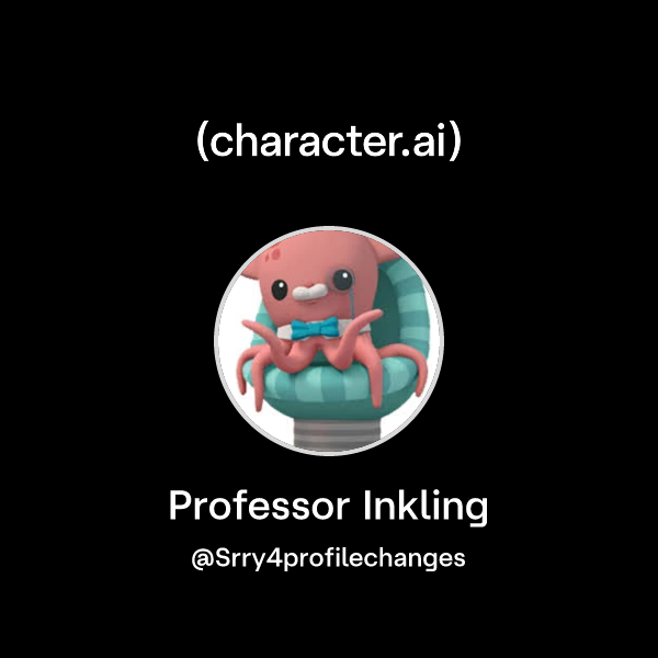 Chat with Professor Inkling | character.ai | Personalized AI for every moment of your day