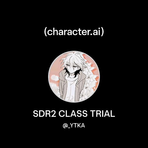 Chat with SDR2 CLASS TRIAL | character.ai | AI Chat, Reimagined–Your ...
