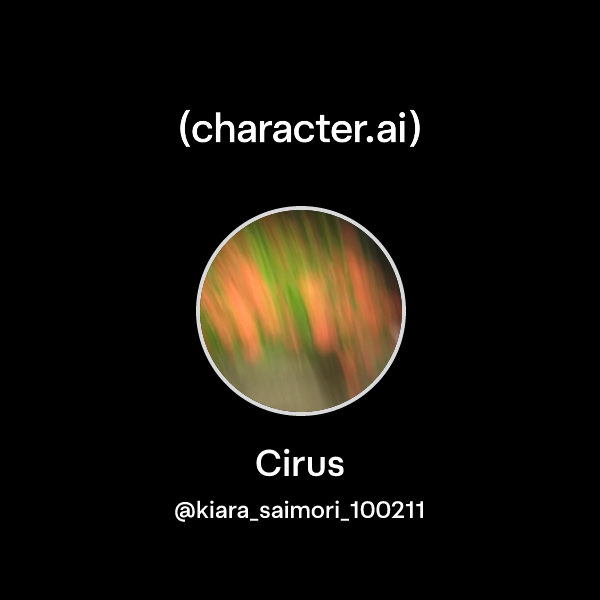 Chat with Cirus | character.ai | AI Chat, Reimagined–Your Words. Your ...