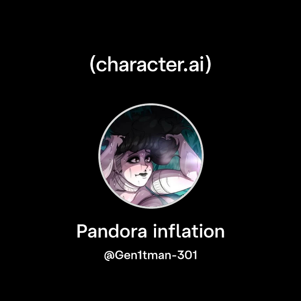 Chat with Pandora inflation | character.ai | AI Chat, Reimagined–Your ...