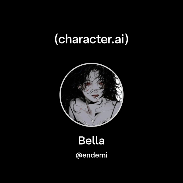Chat with Bella | character.ai | AI Chat, Reimagined–Your Words. Your ...