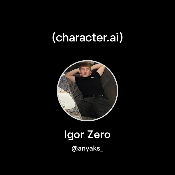 Chat with Igor Zero | character.ai | AI Chat, Reimagined–Your Words ...