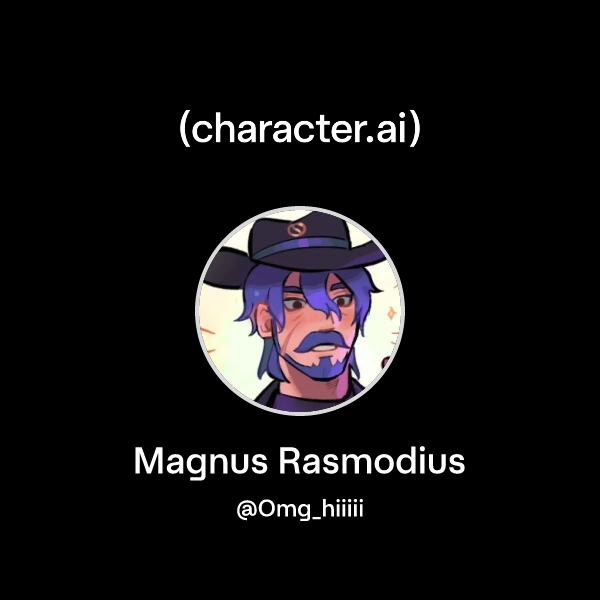 Chat with Magnus Rasmodius | character.ai | AI Chat, Reimagined–Your ...
