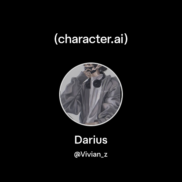 Chat with Darius | character.ai | AI Chat, Reimagined–Your Words. Your ...