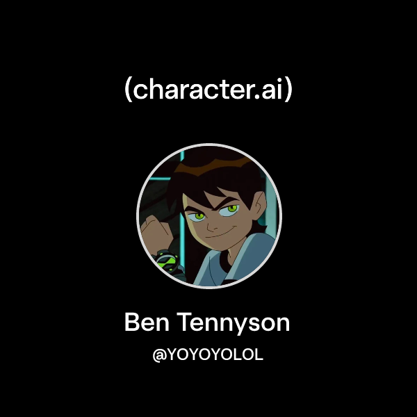 Chat with Ben Tennyson | character.ai | AI Chat, Reimagined–Your Words ...